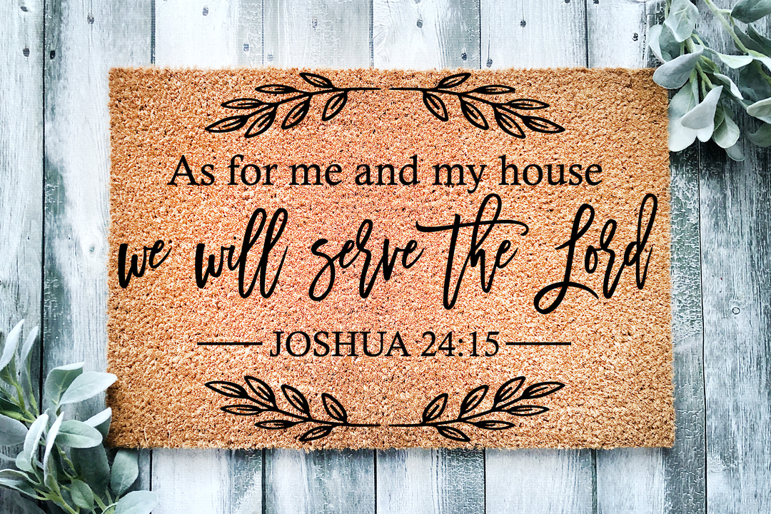 As For Me And My House We Will Serve the Lord Joshua 24 15 Doormat ...